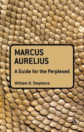 Marcus Aurelius: A Guide For The Perplexed - ELEVEN